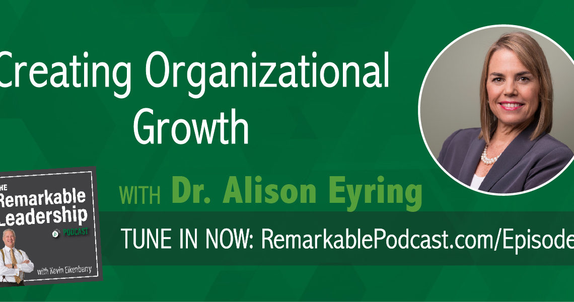 Creating Organizational Growth with Dr. Alison Eyring - #46 - The ...